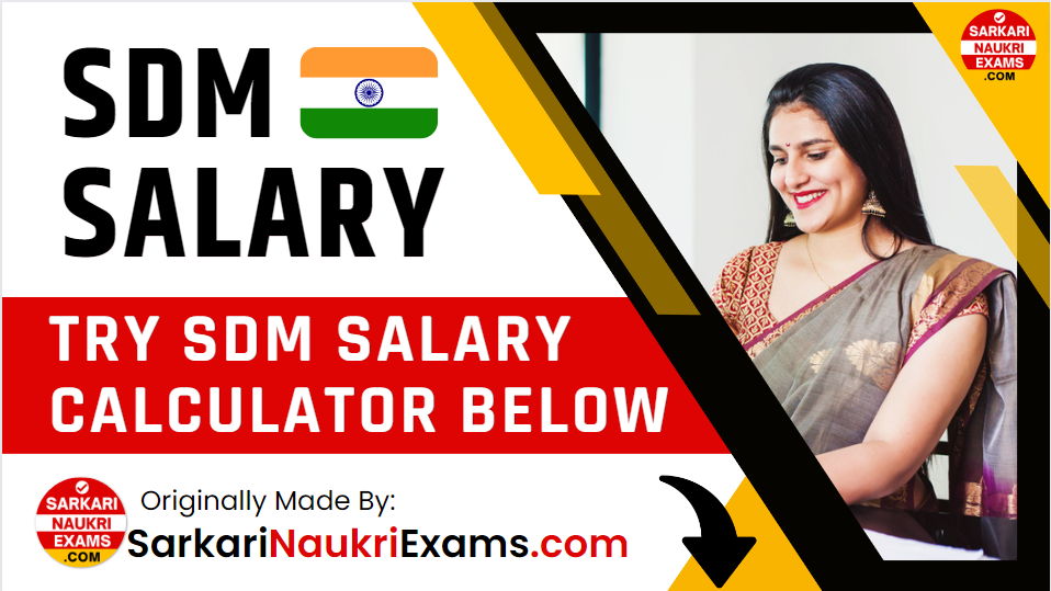 SDM Salary 2025 Monthly Pay, Grade Pay, Scales & Promotion!