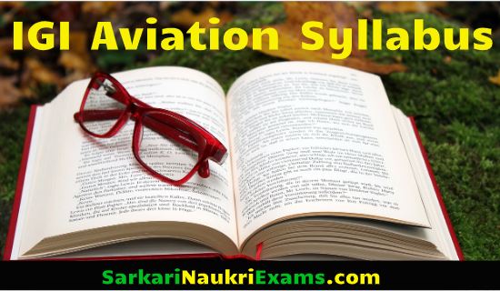 IGI Aviation Syllabus 2020, Exam Pattern, Online Test, Question Paper