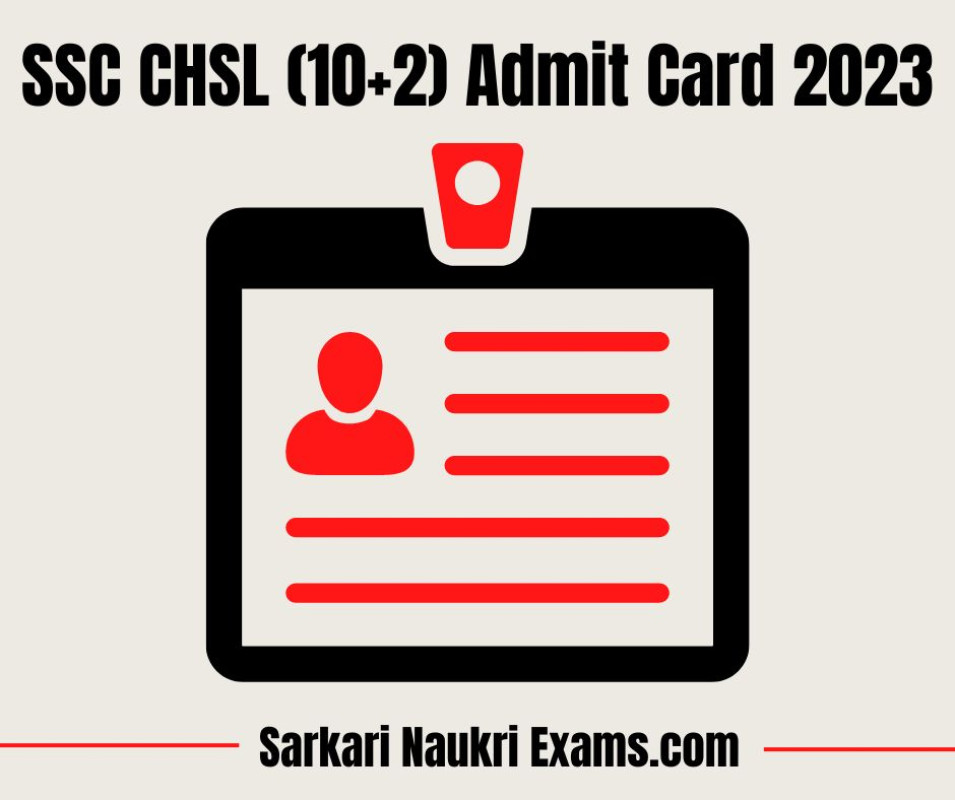 SSC CHSL (10+2) Admit Card 2023 (OUT) | Download Link, Exam Date