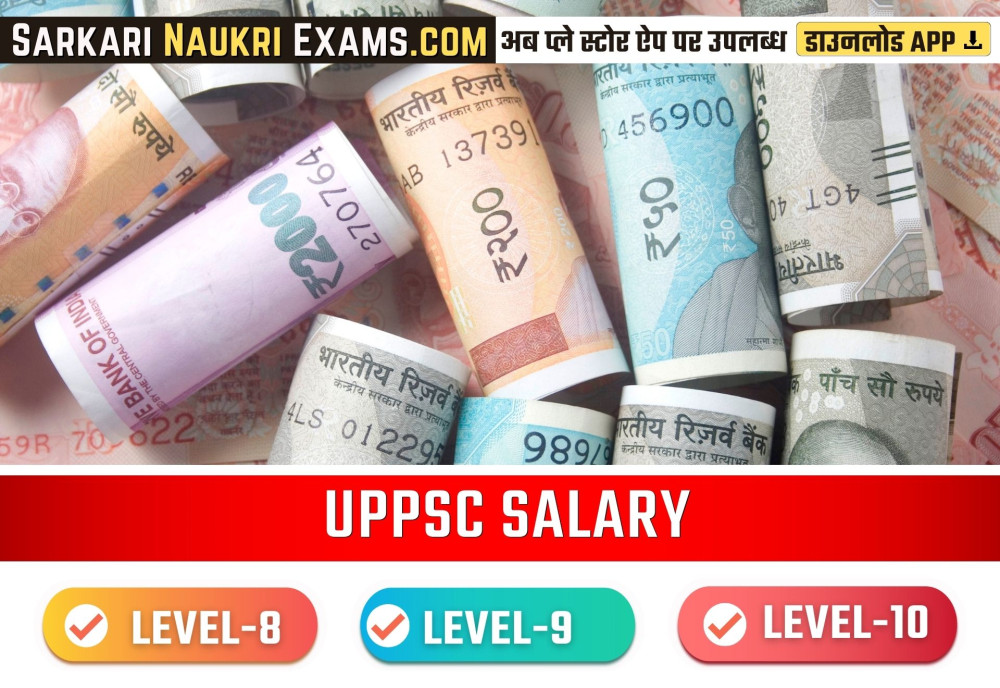 UPPSC Salary 2025: Pay Levels, Per Month Salary & Grade Pay