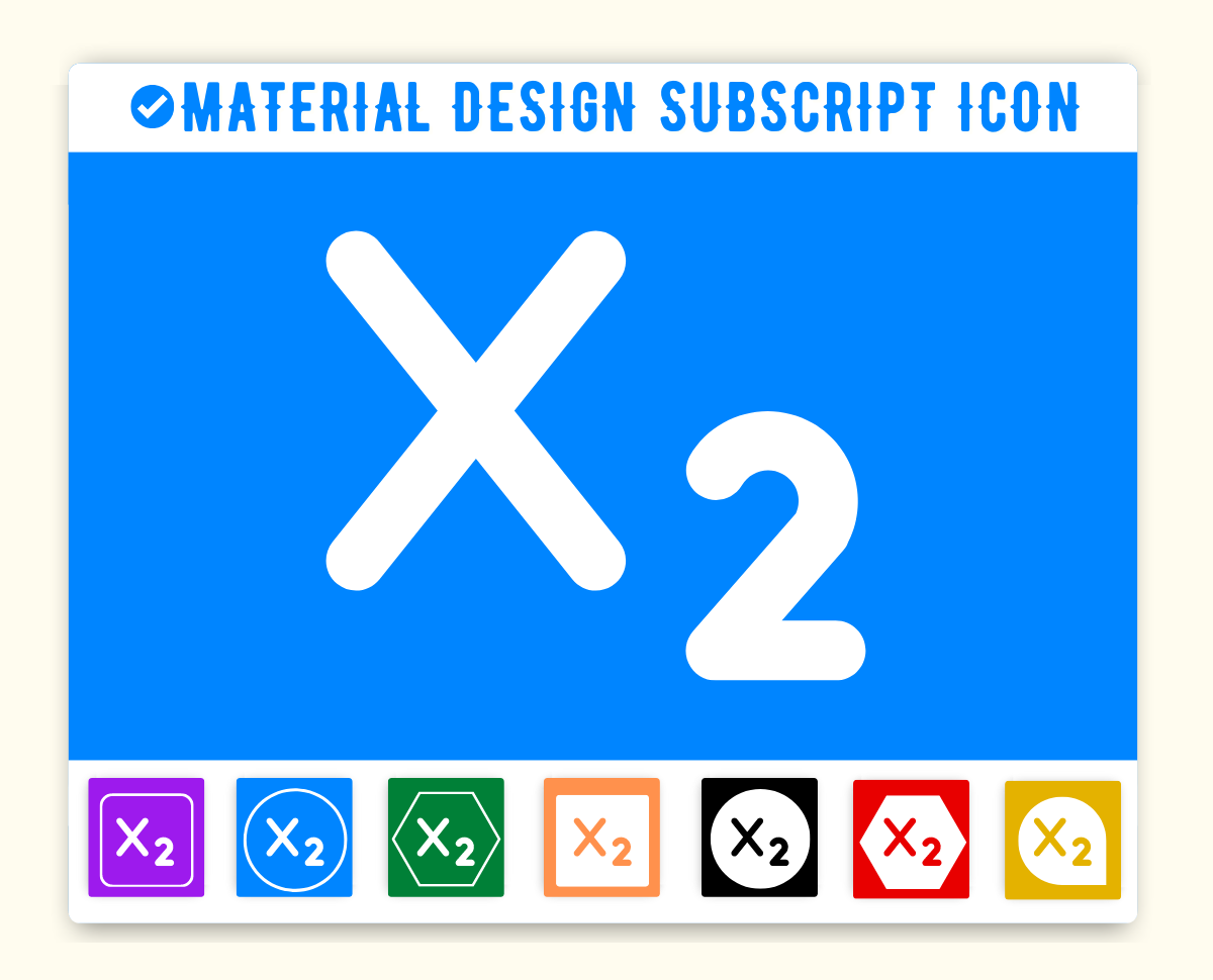 Material Design Subscript Icon | (Symbol) Material UI Subscript Icon ...