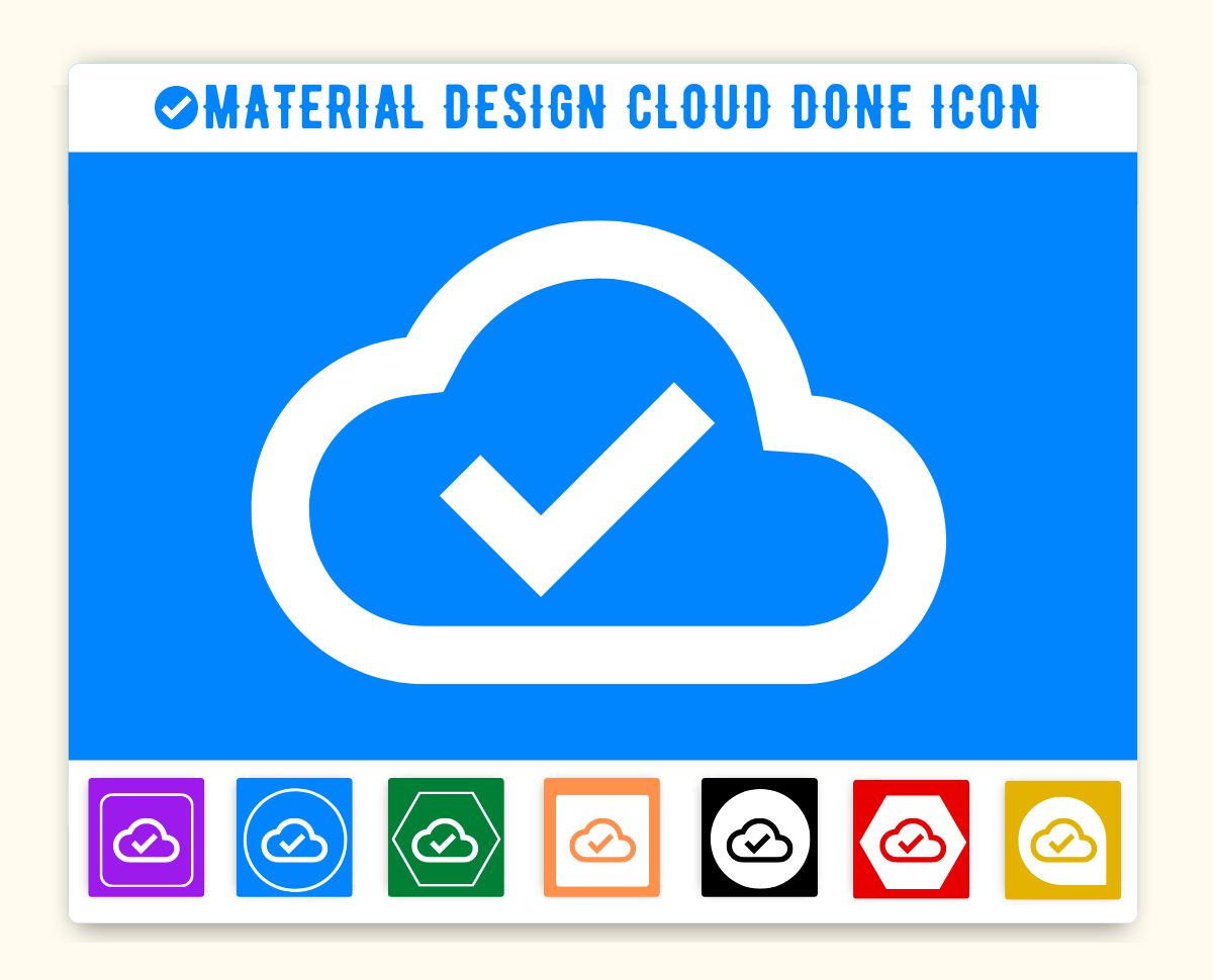 Material Design Cloud Done Icon | (Tick) Material UI Cloud_Done Icon, Vuetify, Mat Icon