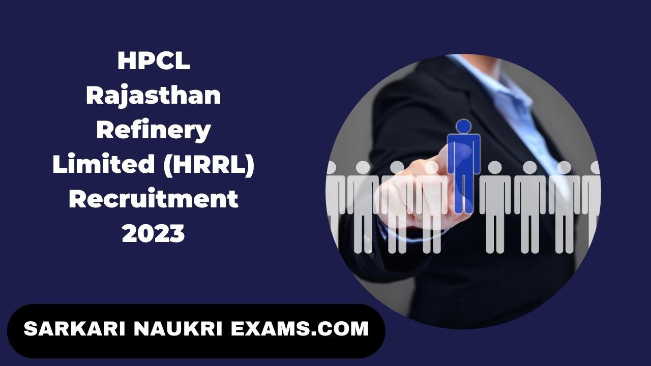 HPCL Rajasthan Refinery Limited (HRRL) Recruitment 2023 | Online Form ...